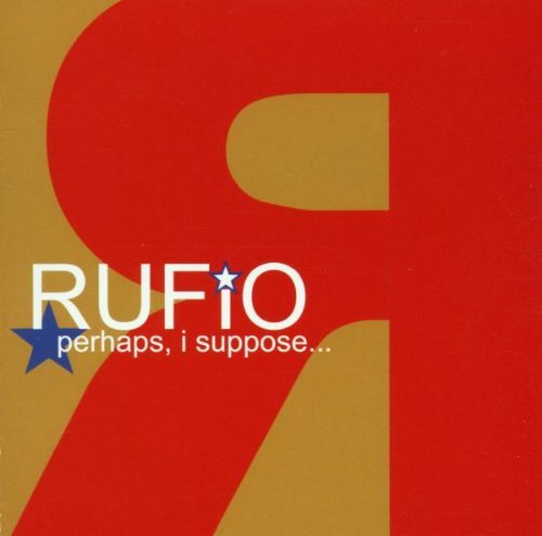 Rufio Perhaps I Supose... | Bull Moose