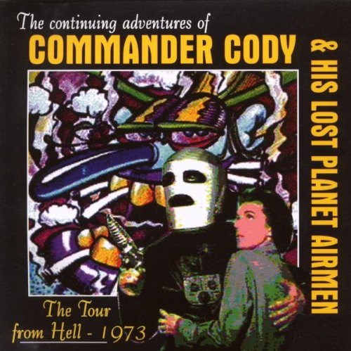 Commander Cody & His Lost Plan Tour From Hell 1973 | Zia Records | Sou