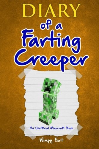 Wimpy Fart Diary Of A Farting Creeper Book 1 Why Does The Creeper Far