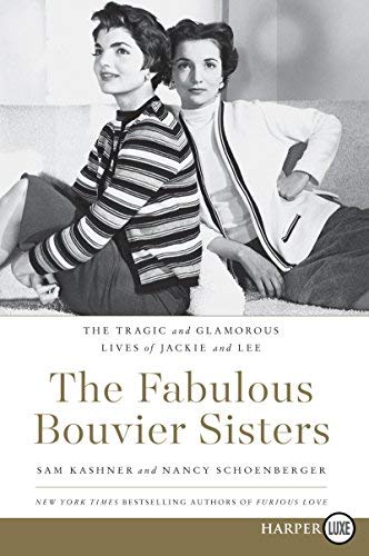 Sam Kashner The Fabulous Bouvier Sisters The Tragic And Glamorous Liv