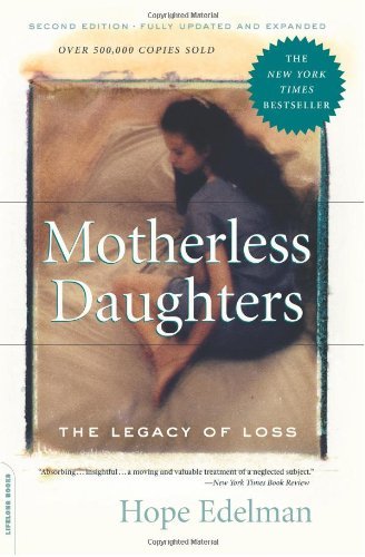 Hope Edelman Motherless Daughters The Legacy Of Loss 0002 Edition;upd
