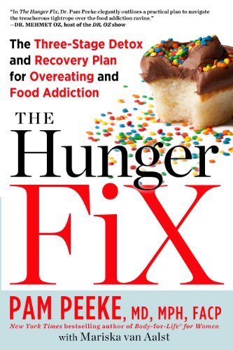 Pam Peeke Hunger Fix The The Three Stage Detox And Recovery Plan For O