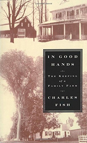 Charles Fish In Good Hands The Keeping Of A Family Farm | Bull Moose
