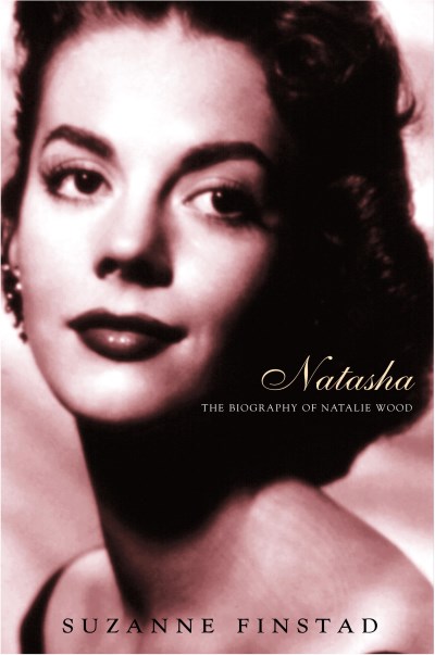 Suzanne Finstad Natasha The Biography Of Natalie Wood | Bull Moose