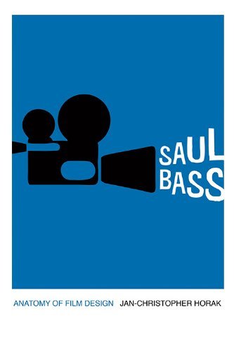 Jan Christopher Horak Saul Bass Anatomy Of Film Design | Bull Moose