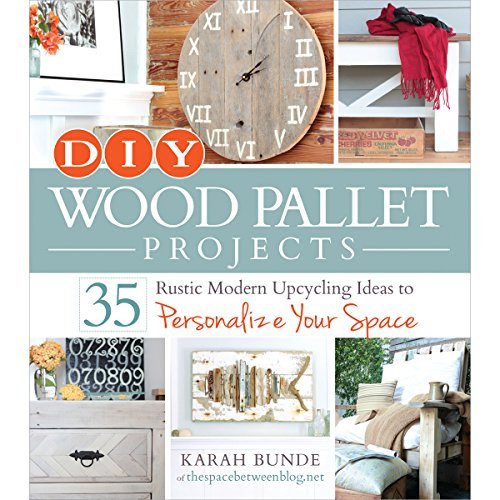 Goodwill Anytime. Karah Bunde Diy Wood Pallet Projects 35 Rustic Modern ...