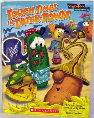 Bobbi Jg Weiss Tough Times In Tater Town Veggie Tales Values To Grow