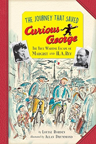 Louise Borden The Journey That Saved Curious George Young Reader The