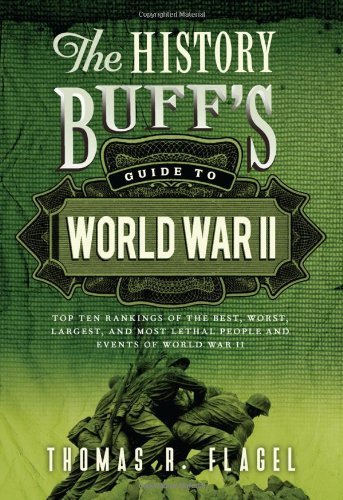 Thomas R. Flagel The History Buff's Guide To World War Ii Top Ten Ran