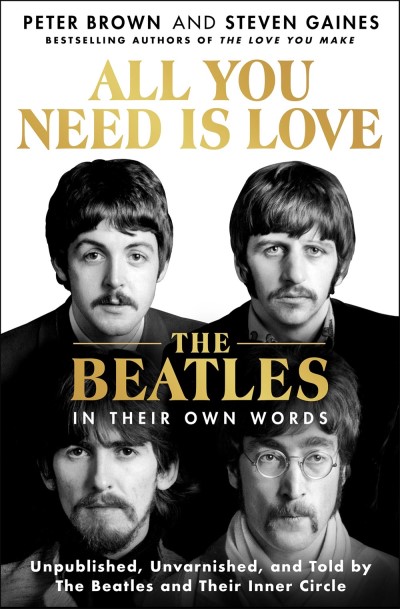 Peter Brown All You Need Is Love The Beatles In Their Own Words Unpubl