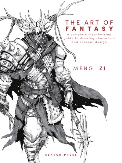 Meng Zi The Art Of Fantasy A Complete Step By Step Guide To Drawing C